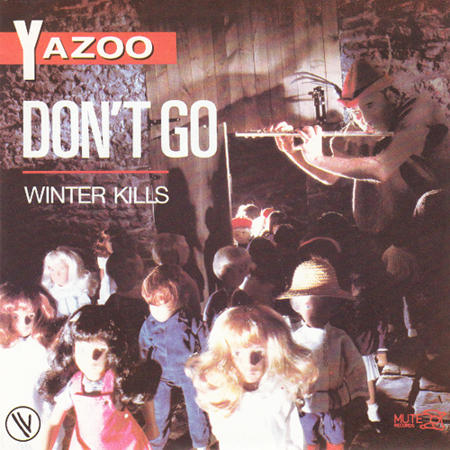 Yazoo – Don’t Go – Pop Music Deluxe